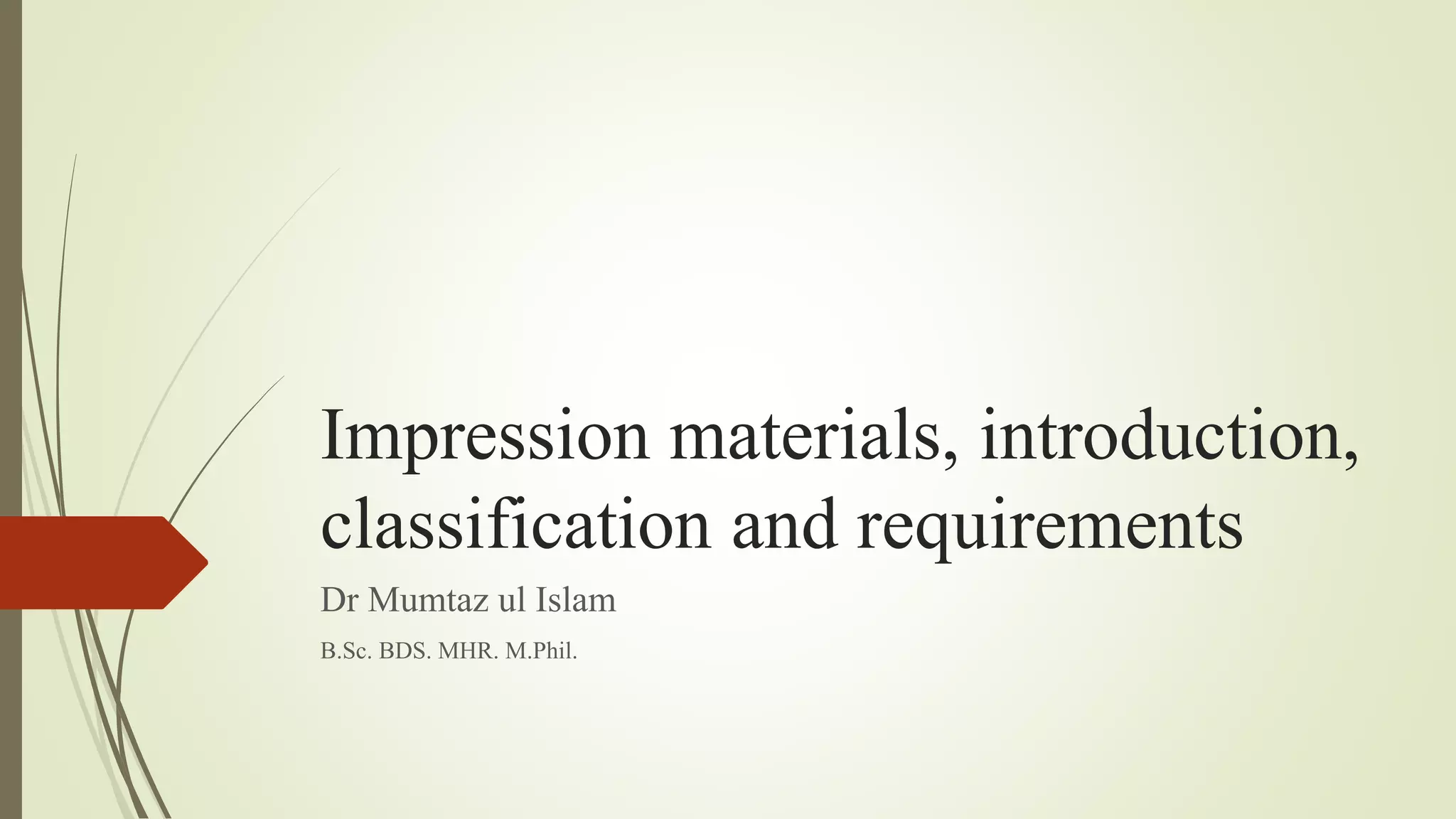 Impression materials, introduction, classification and requirements | PPTX