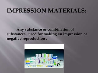 INTRODUCTION TO IMPRESSION MATERIALS | PPTX