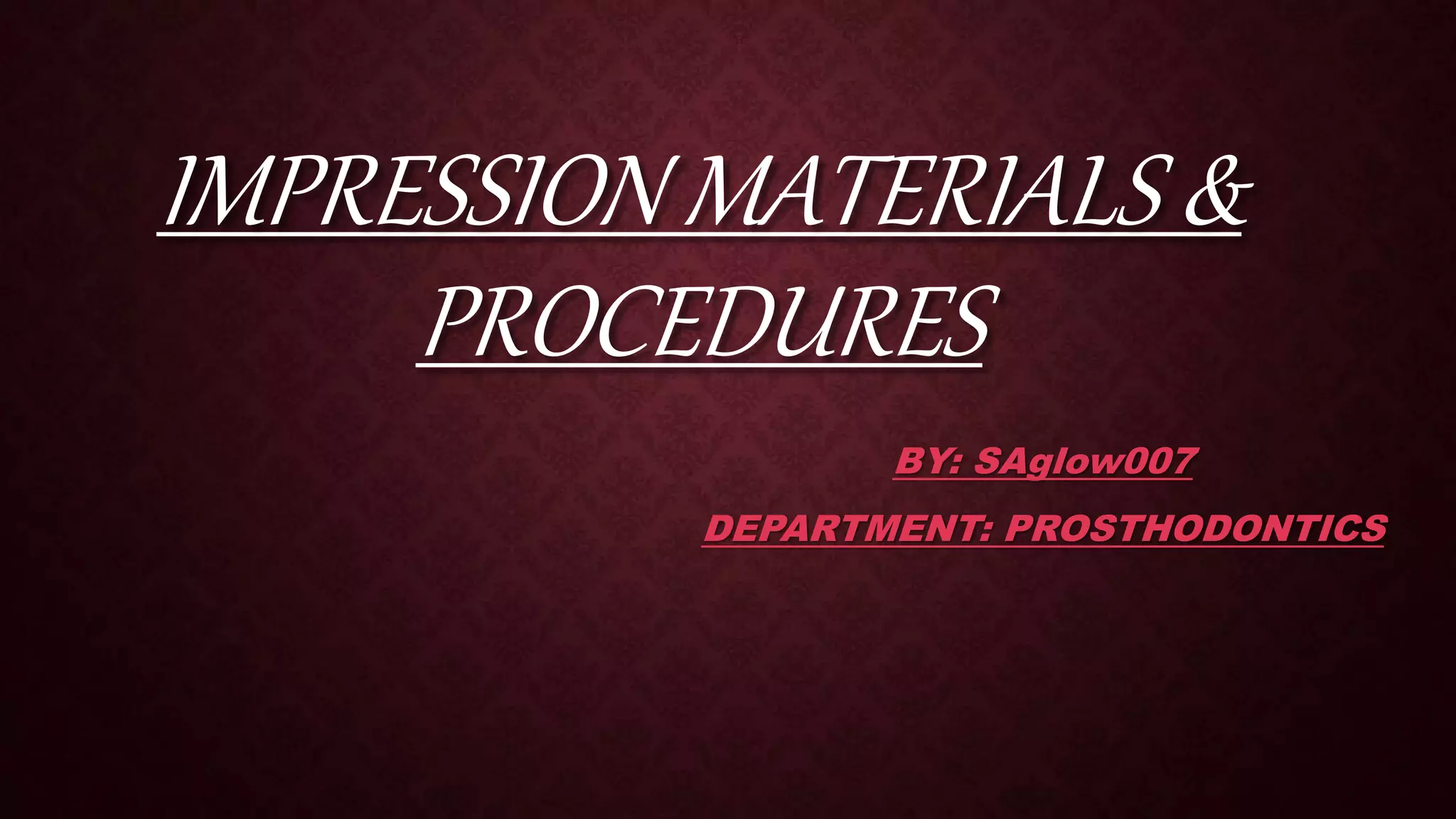 Impression material & procedures | PPTX