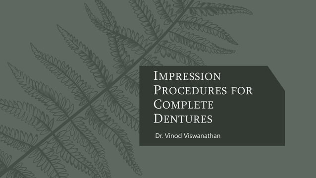 IMPRESSION PROCEDURES FOR COMPLETE DENTURES.pptx