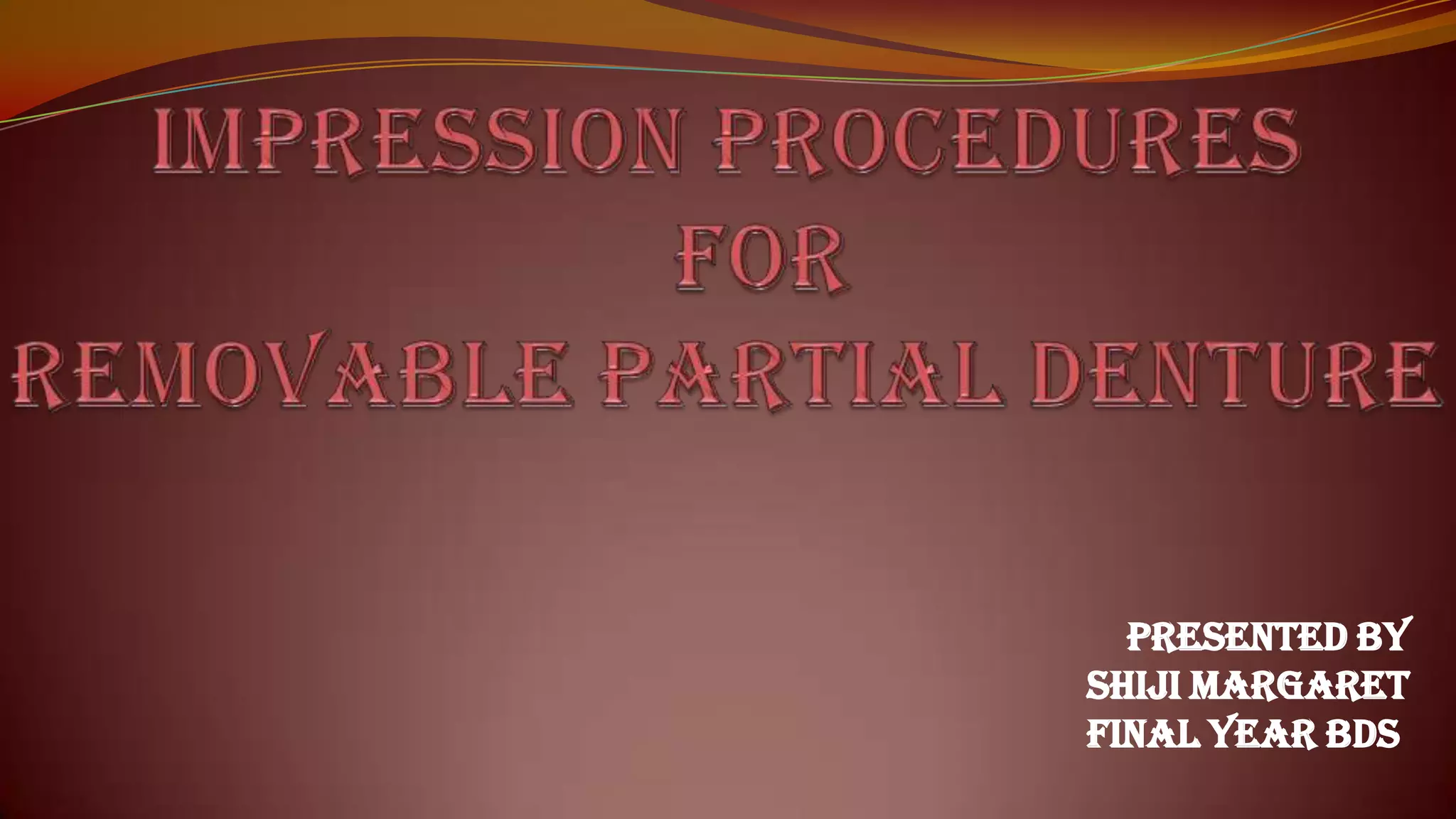 Impression procedures for removable partial denture | PPTX