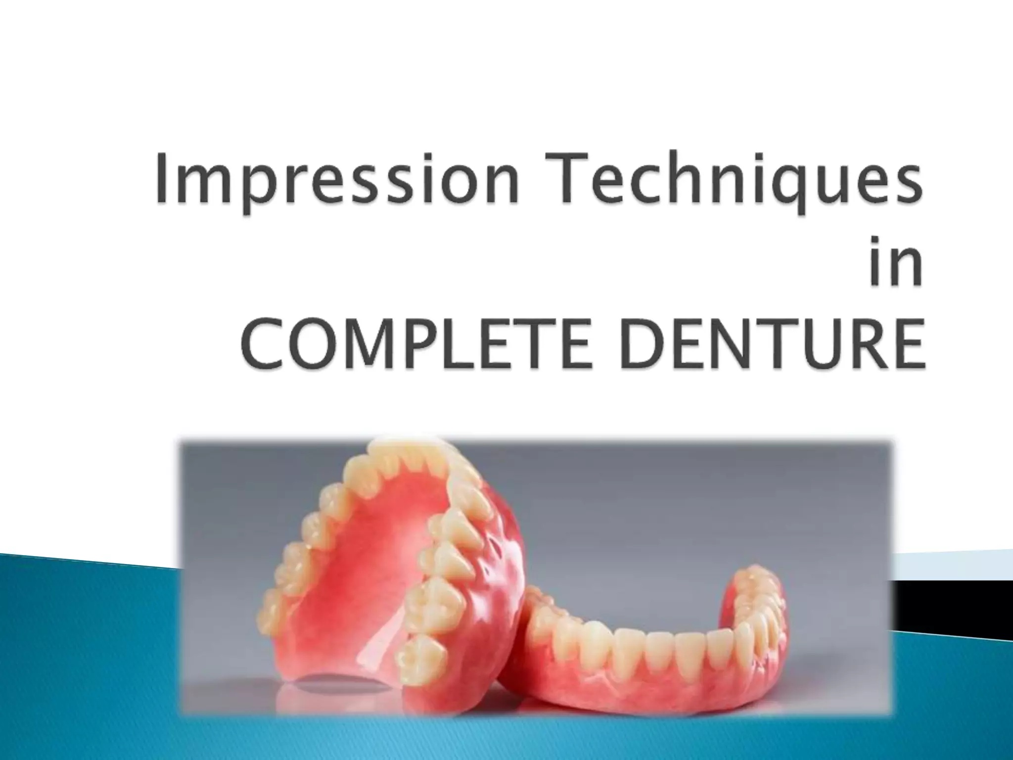 Impression techniques in complete denture | PPTX