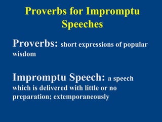 Presenting proverbs in 2-minute impromptu speeches. | PPTX