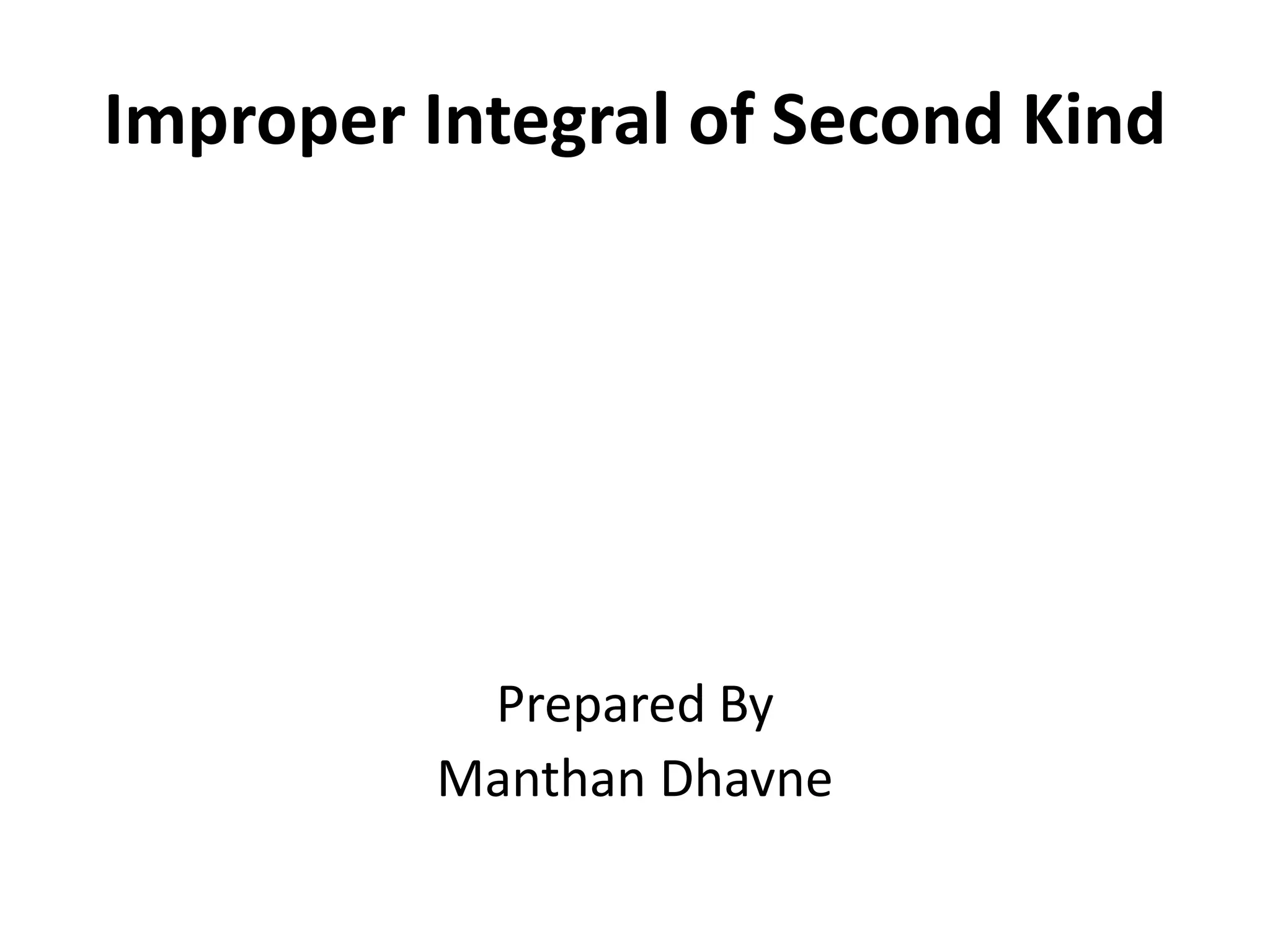 Improper integral of second kind | PPTX