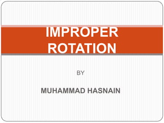 Improper Rotation | PPTX