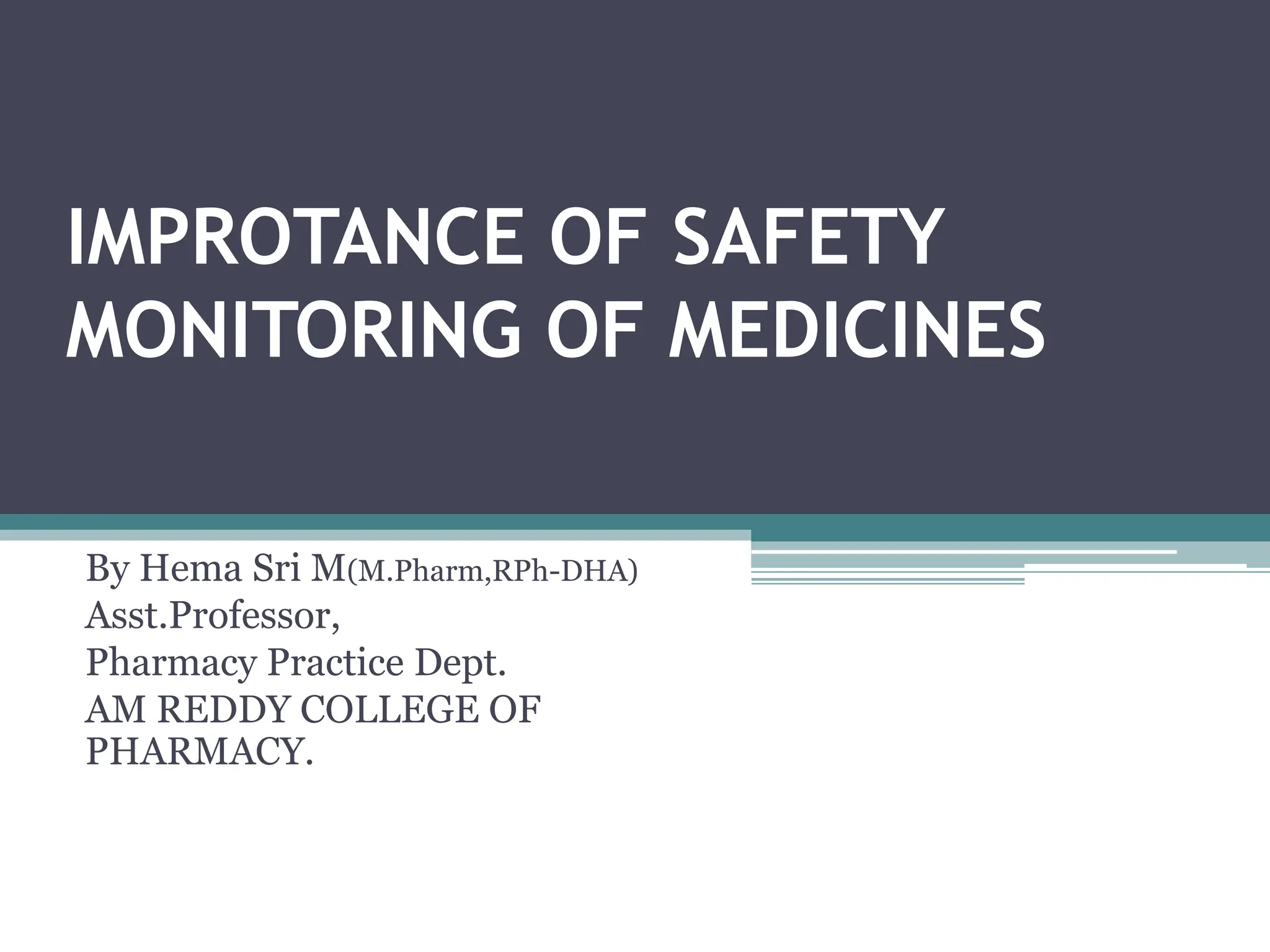 IMPROTANCE OF SAFETY MONITORING OF MEDICINES.pptx