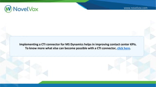 Microsoft Dynamics 365 CTI Integration - NovelVox | PPT