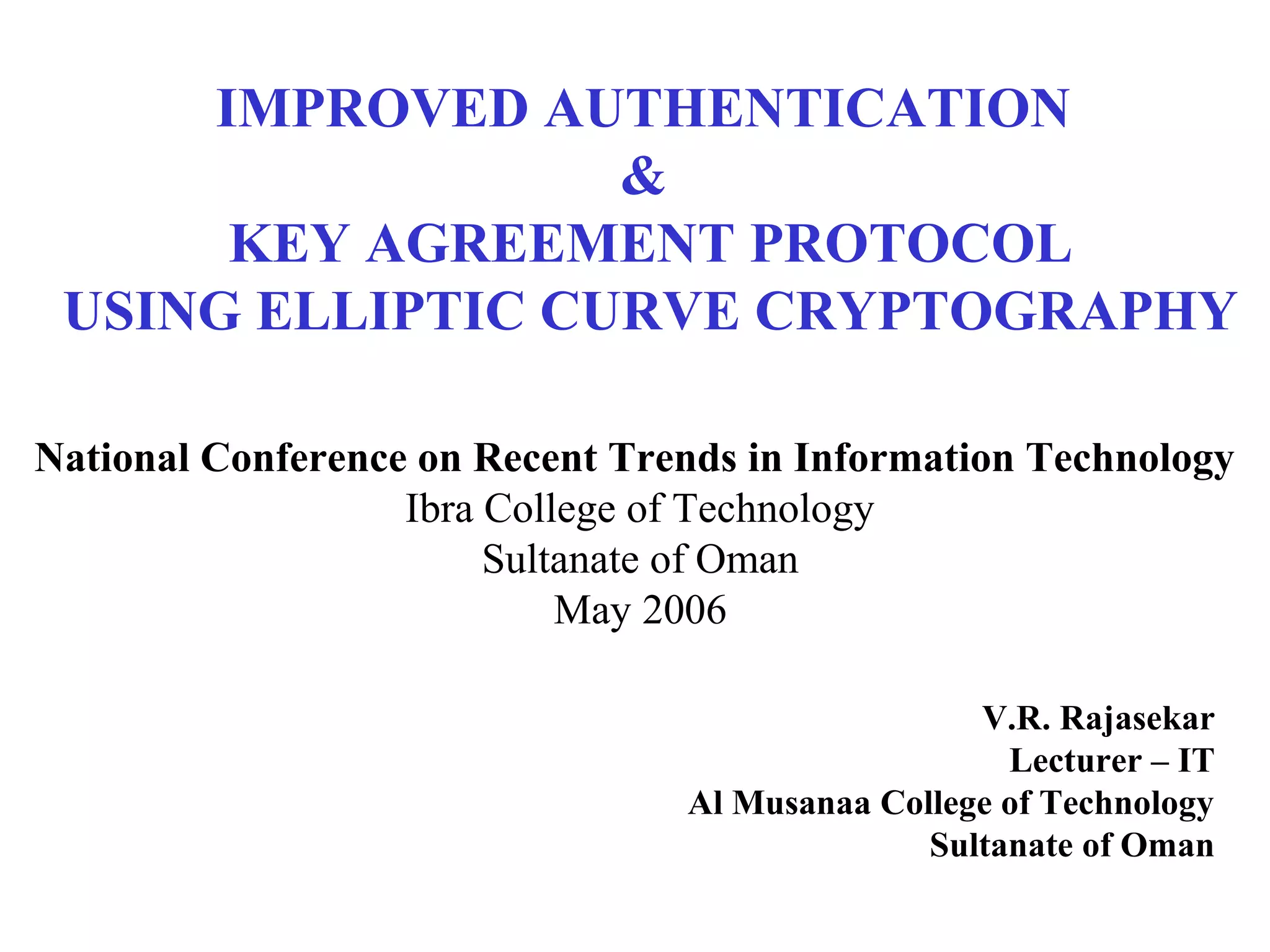 Improved Authentication And Key Agreement Protocol Using Elliptic Curve Cryptography Ppt