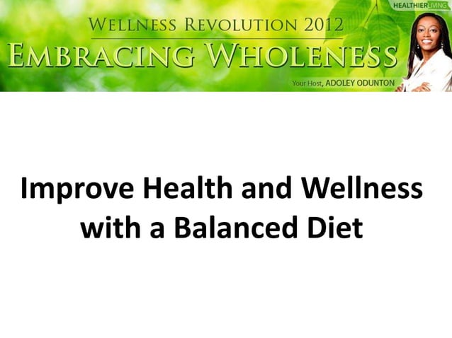 Improve Health and Wellness with a Balanced Diet | PPT