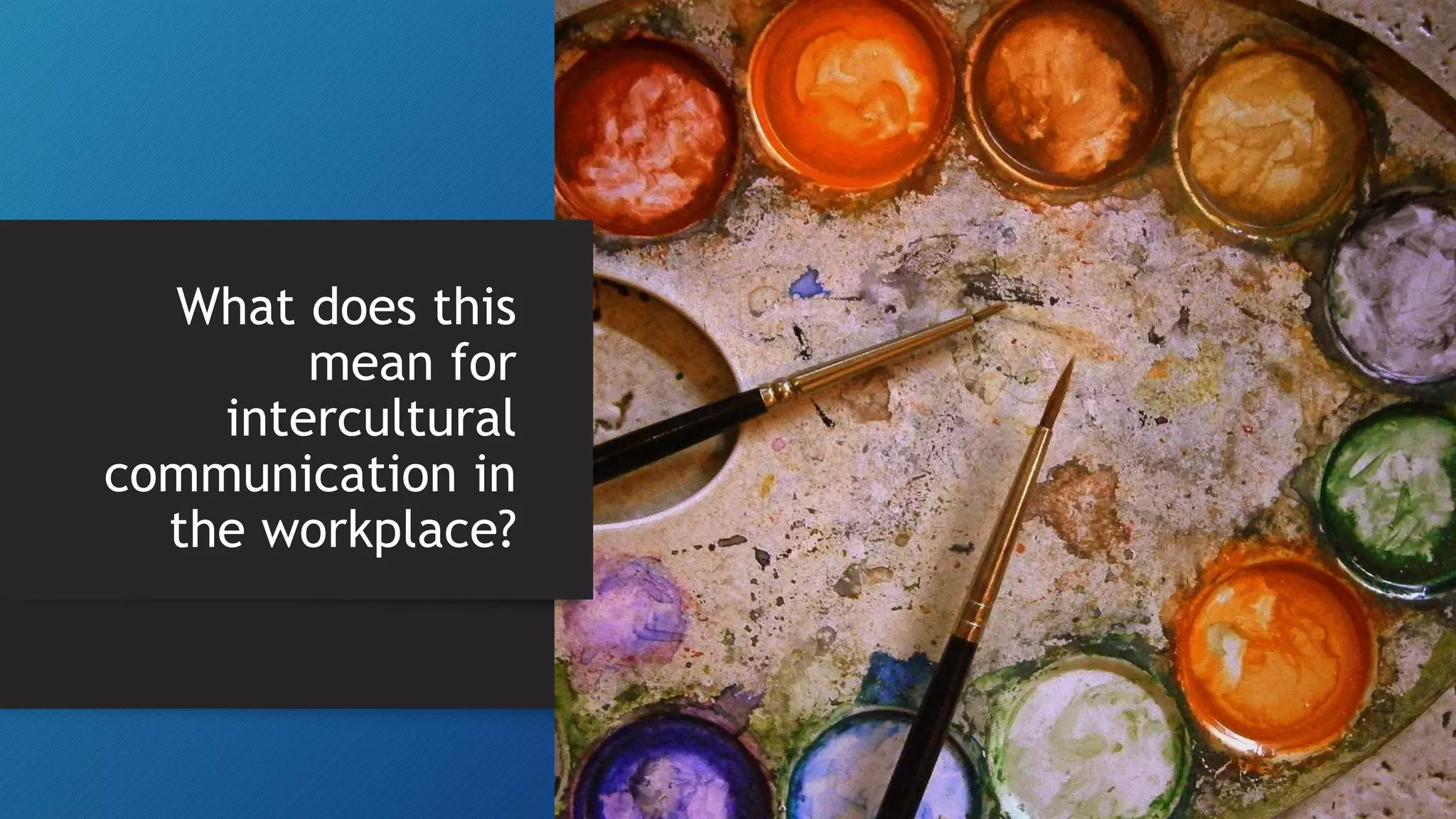 Improve intercultural communication in the work place | PPTX