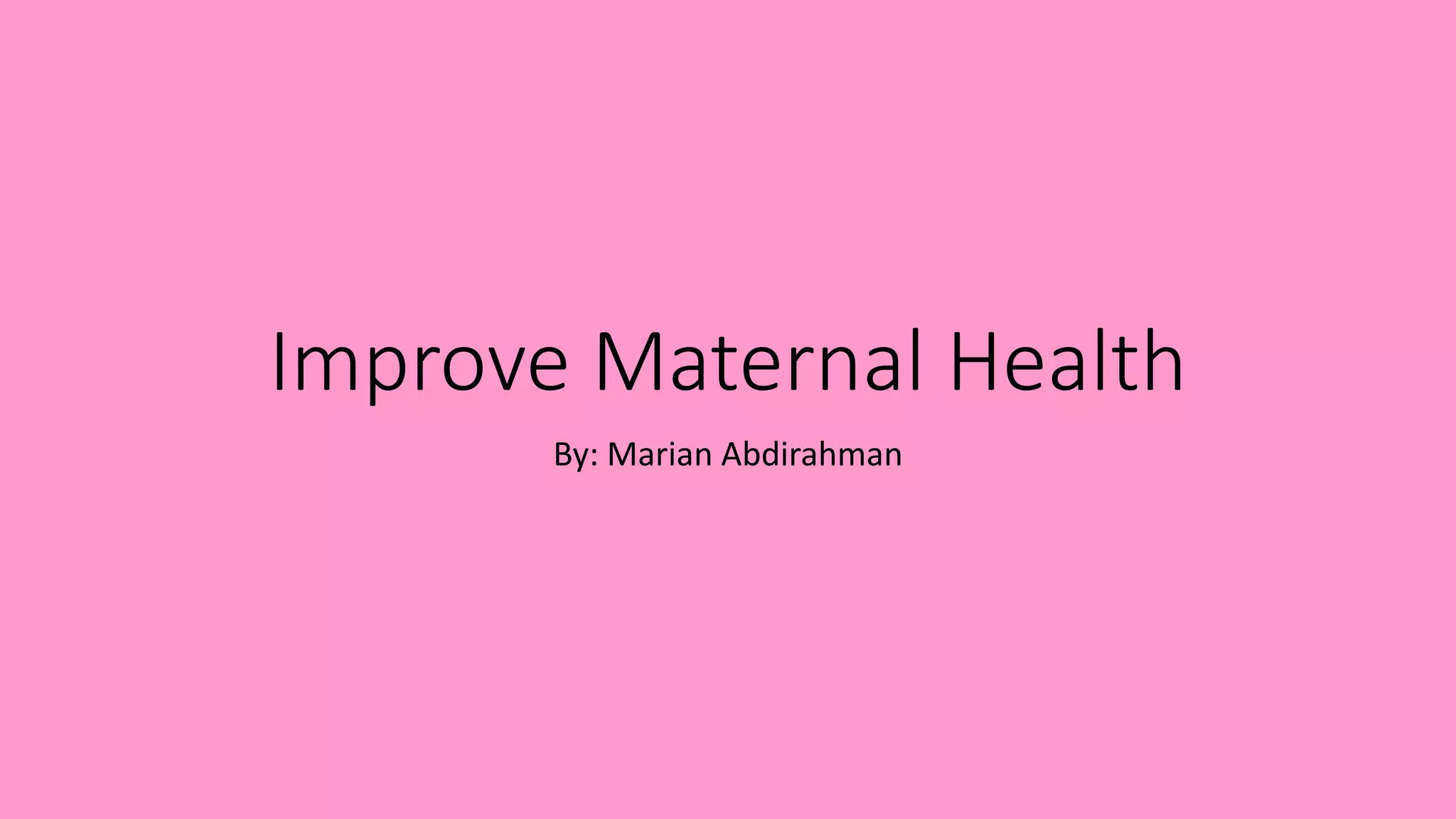Improve maternal health | PPTX