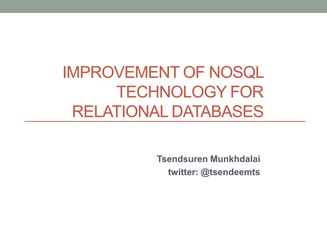 Improvement of no sql technology for relational databases v2 | PPTX