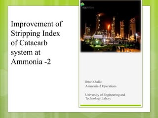Improvement of stripping index of catacarb system at | PPTX