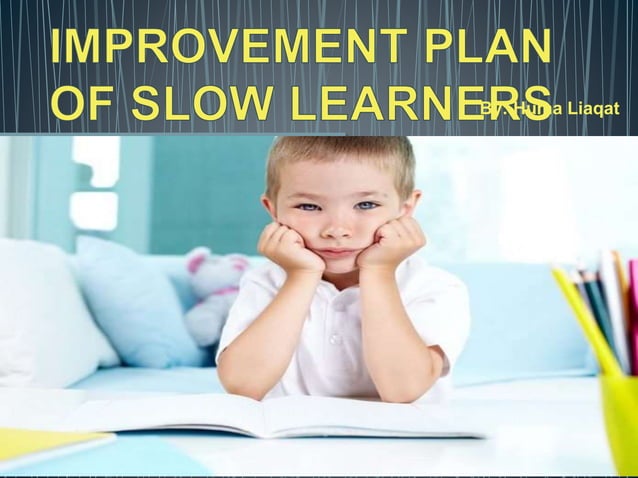 Improvement plan for slow learners | PPTX