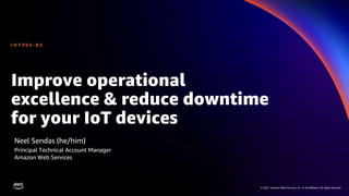 Improve operational excellence & reduce downtime for your IoT devices.pptx