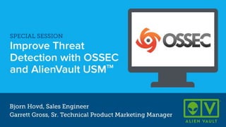 Improve Threat Detection with OSSEC and AlienVault USM | PPTX