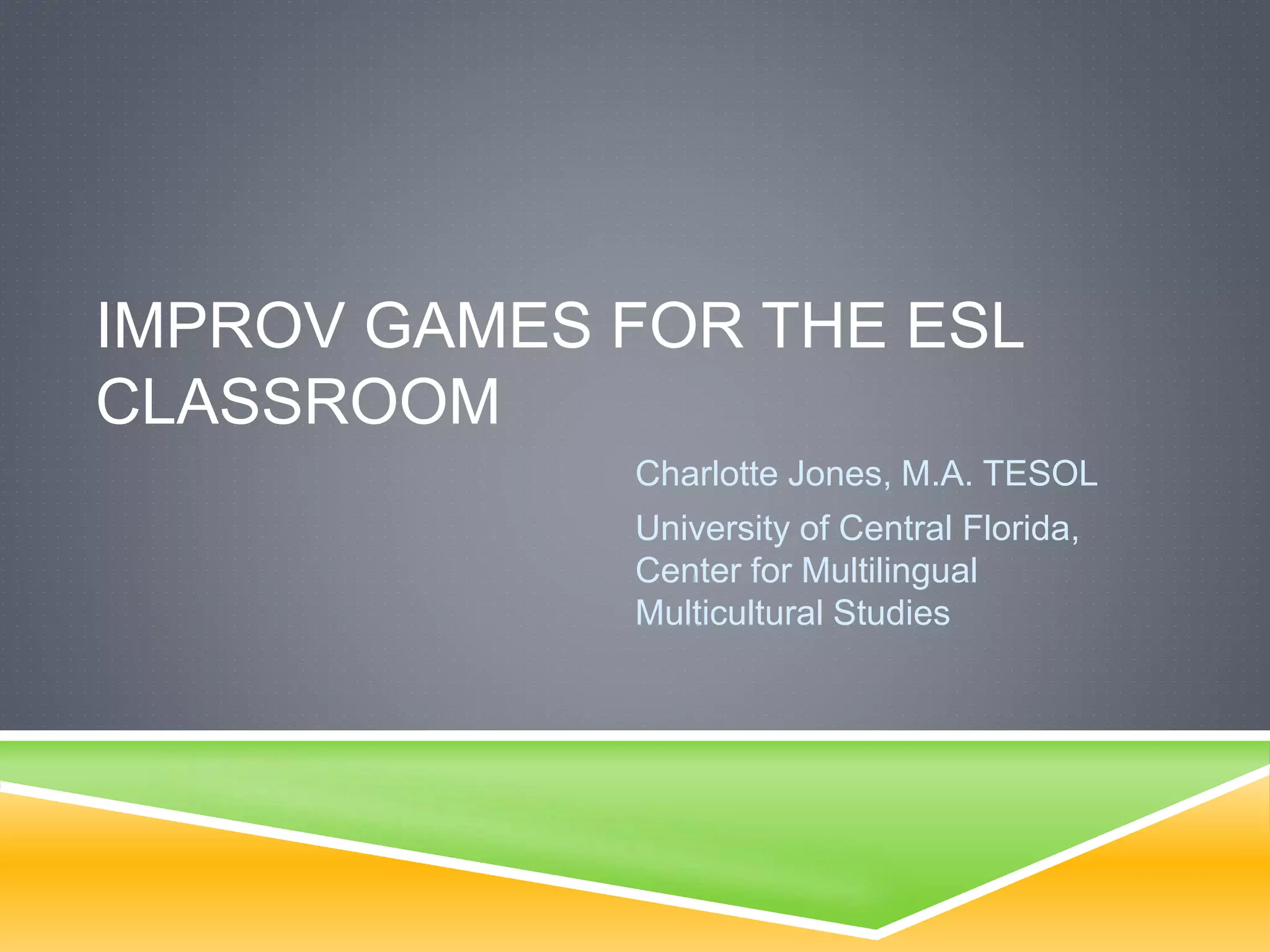 Improv Games for the ESL Classroom | PPTX