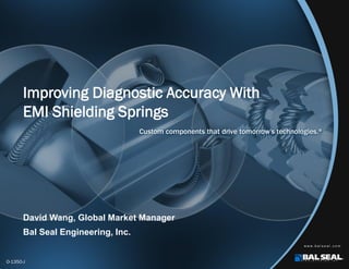 Improving Diagnostic Accuracy with EMI Shielding Springs | PPT