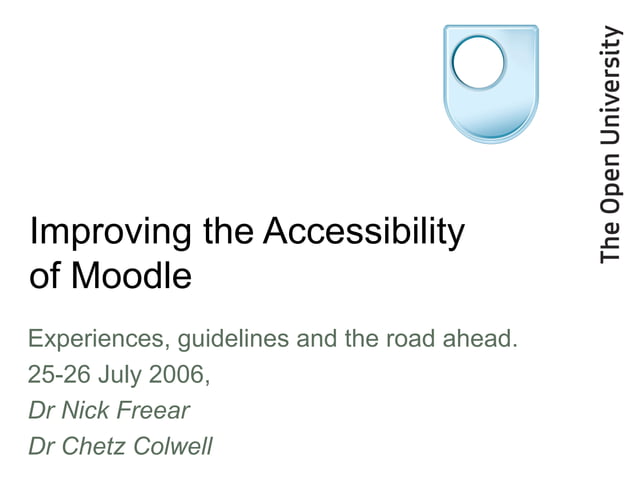 Improving the Accessibility of.. MoodleMoot 2006 | PPT
