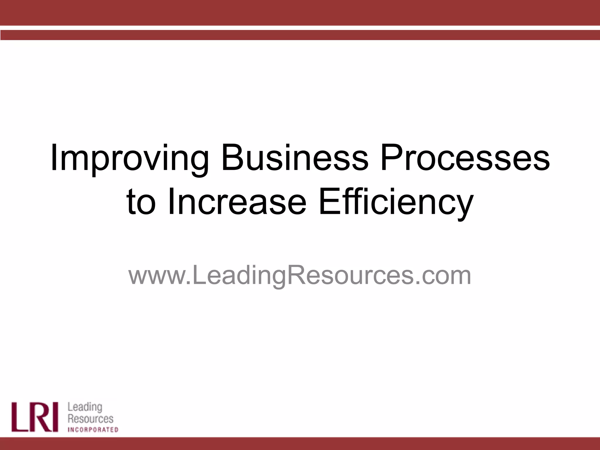Improving Business Processes to Increase Efficiency | PPT | Free Download