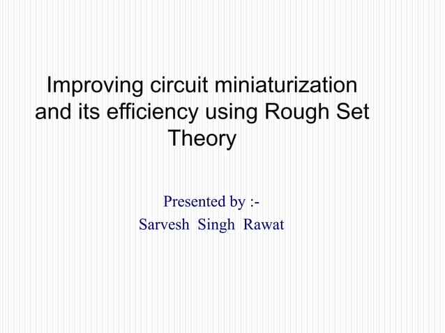 Improving Circuit Miniaturization And Its Efficiency Using Rough Set Theory A Machine Learning