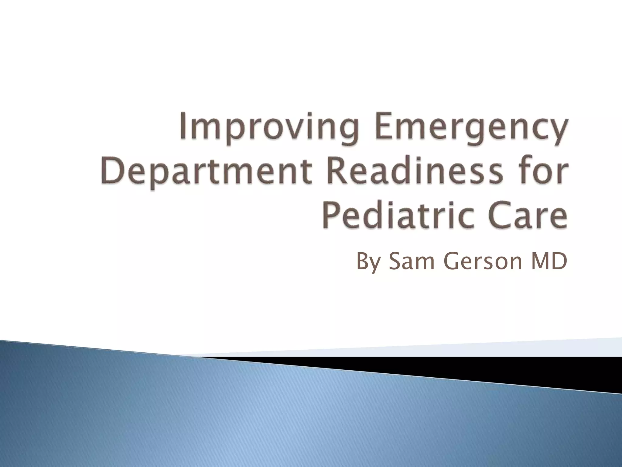 Improving Emergency Department Readiness for Pediatric Care | PPTX