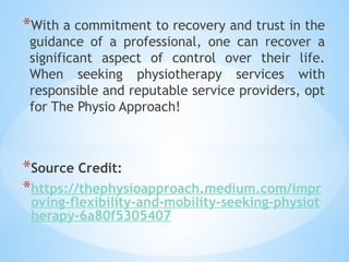 Improving flexibility and mobility Seeking physiotherapy.pptx