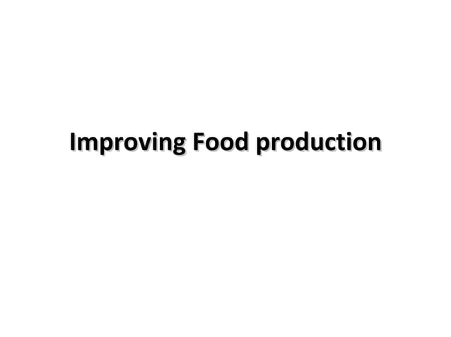 Improving food production | PPT