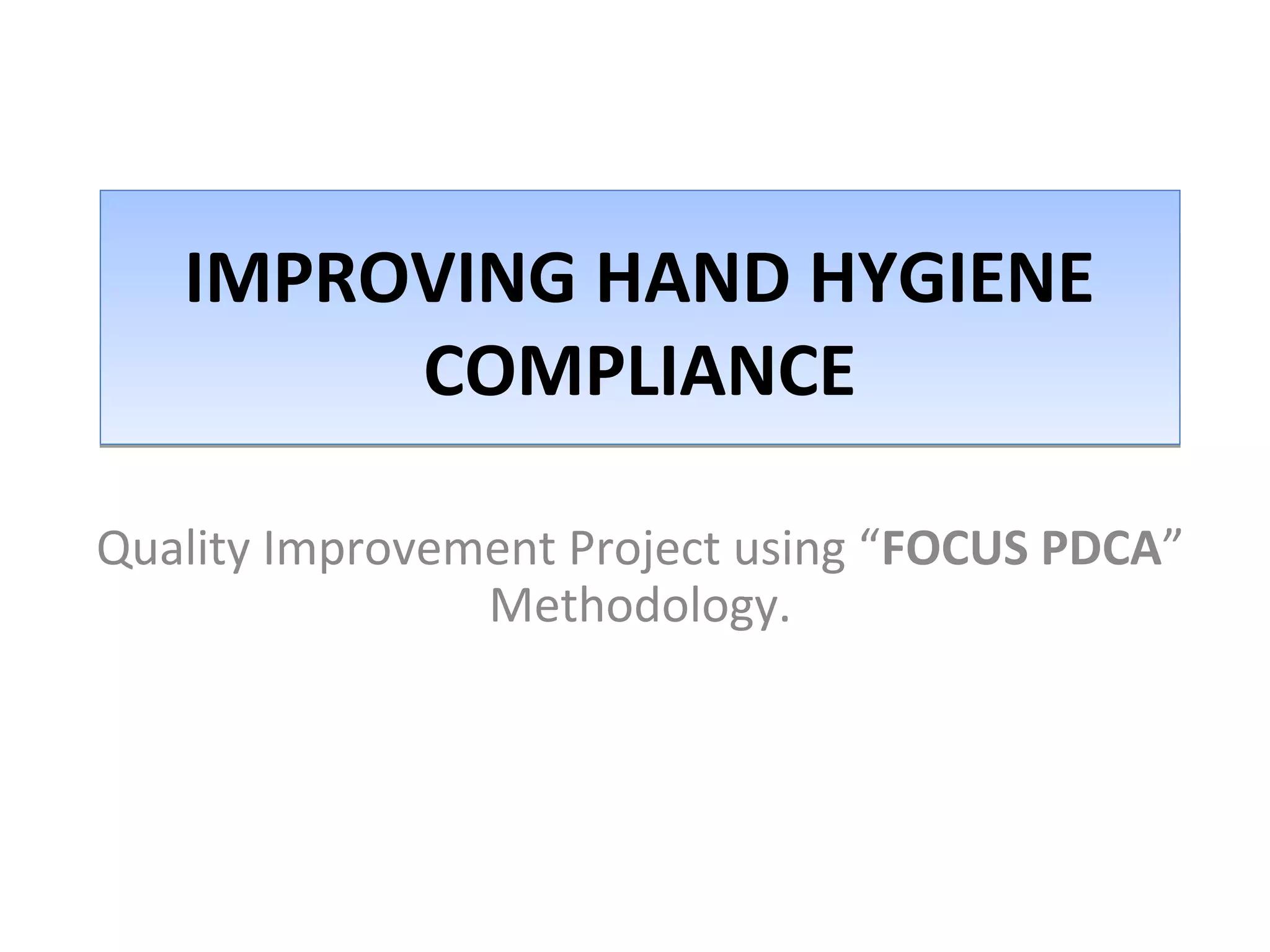 Improving Hand Hygiene Project | PPT