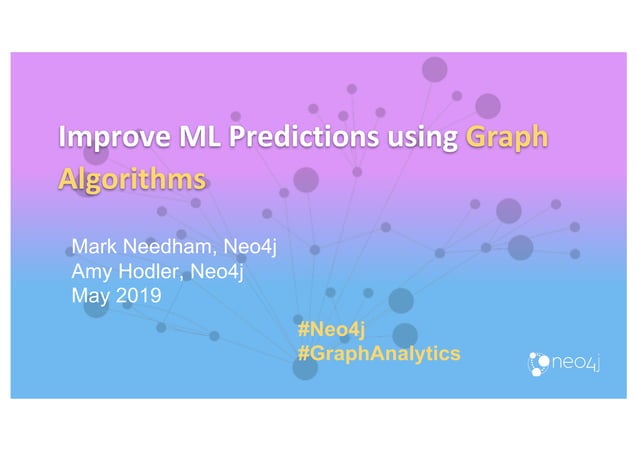Improving Machine Learning using Graph Algorithms | PPT Improving Machine Learning using Graph Algorithms | PPT