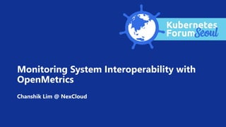 Improving monitoring systems Interoperability with OpenMetrics | PPT