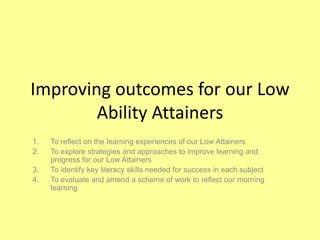 Improving outcomes for our low attainers | PPTX