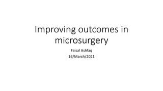 Improving outcomes in free flap and microsurgery pptx | PPT
