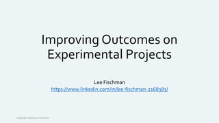 Improving Outcomes on Experimental Projects | PPT