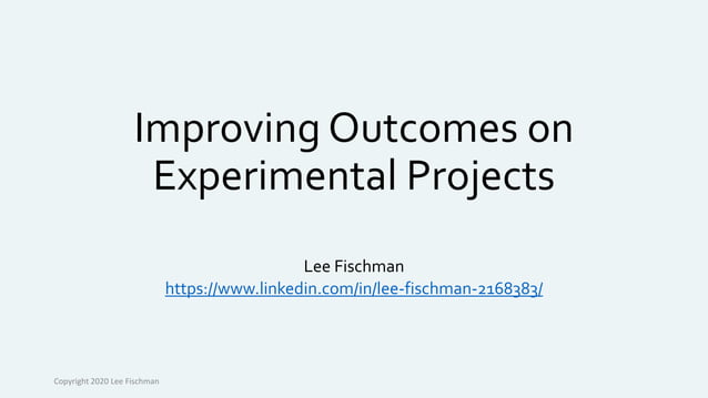 Improving Outcomes on Experimental Projects | PPT