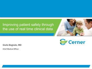 Improving patient safety through the use of real time clinical data, Mr Giulio Bognolo, Chief ...