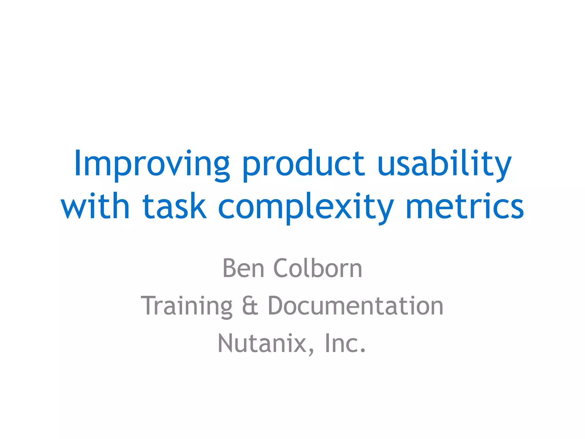 Improving product usability with task complexity metrics | PPT