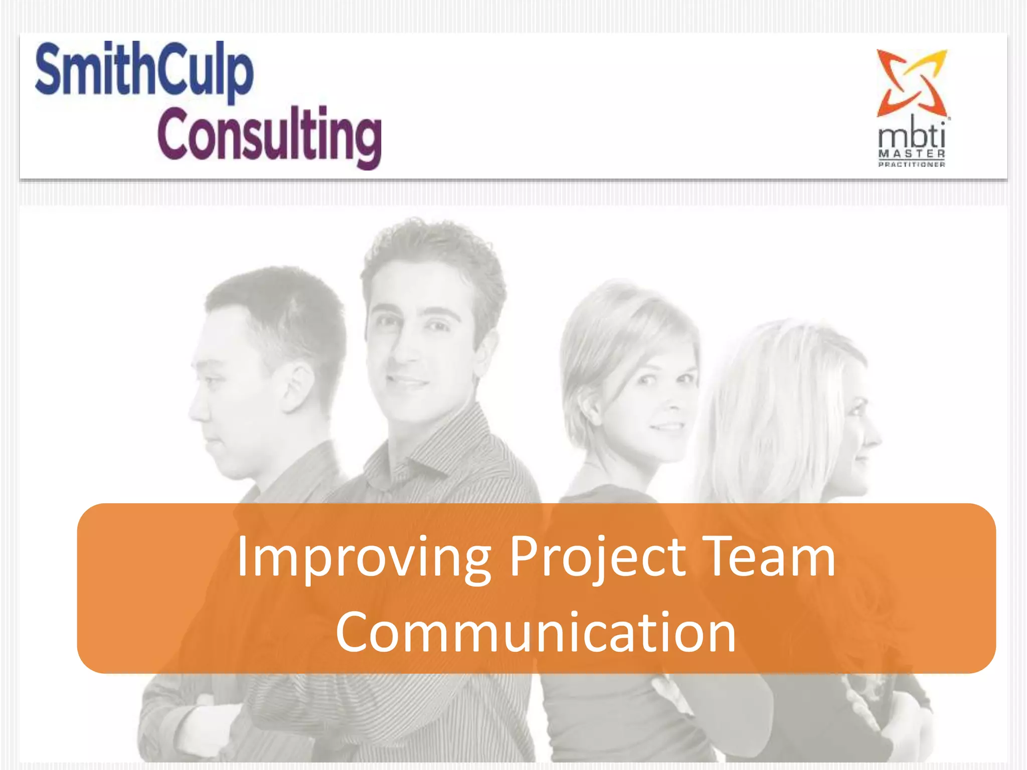 Improving Project Team Communication - Smith Culp Consulting | PPTX