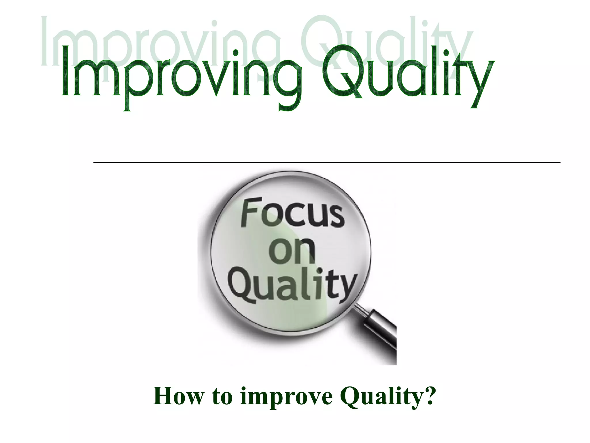 Improving Quality | PPT