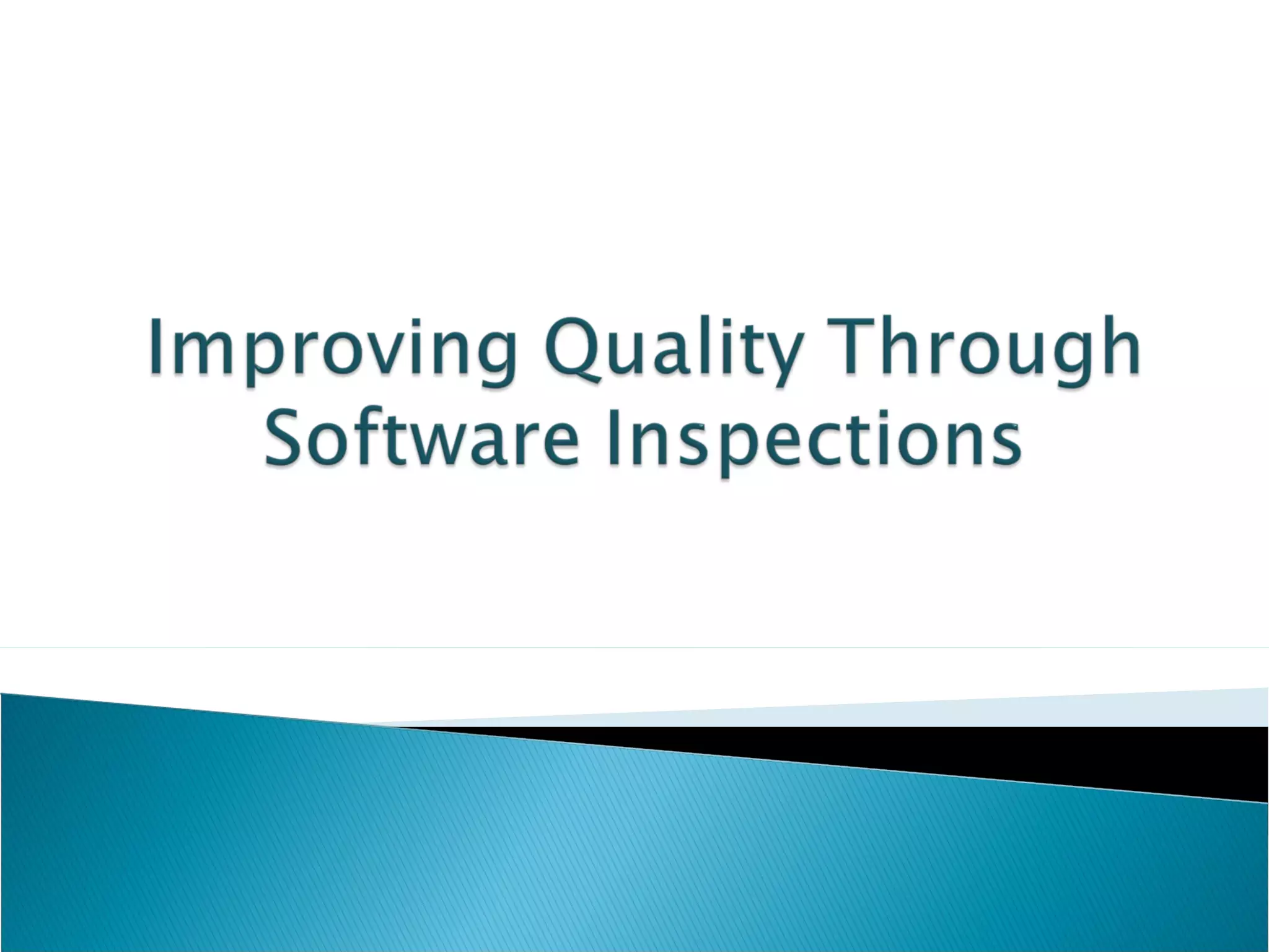 Improving quality through software inspections | PPT