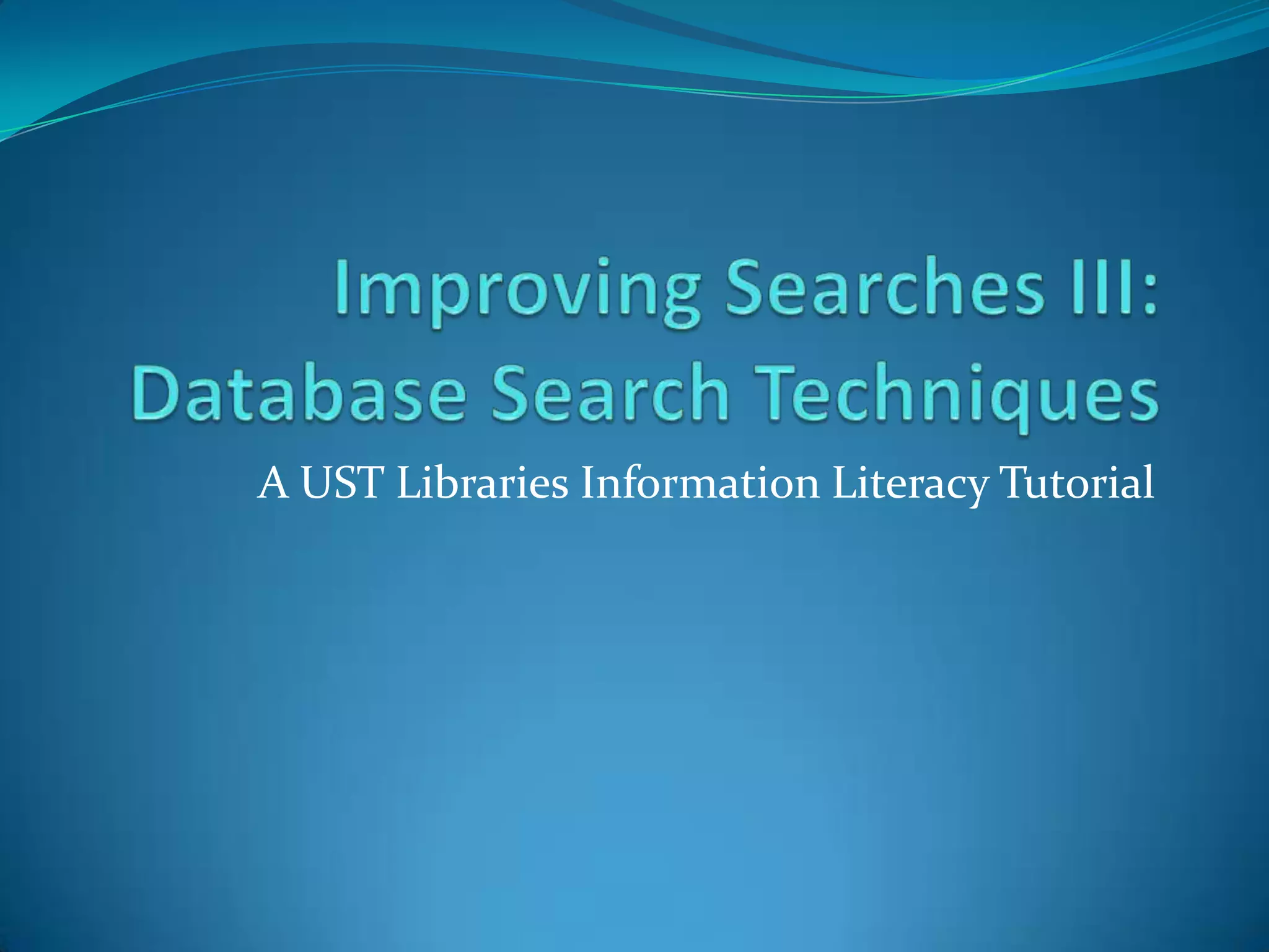 Improving searches III: Database Search Techniques | PPT