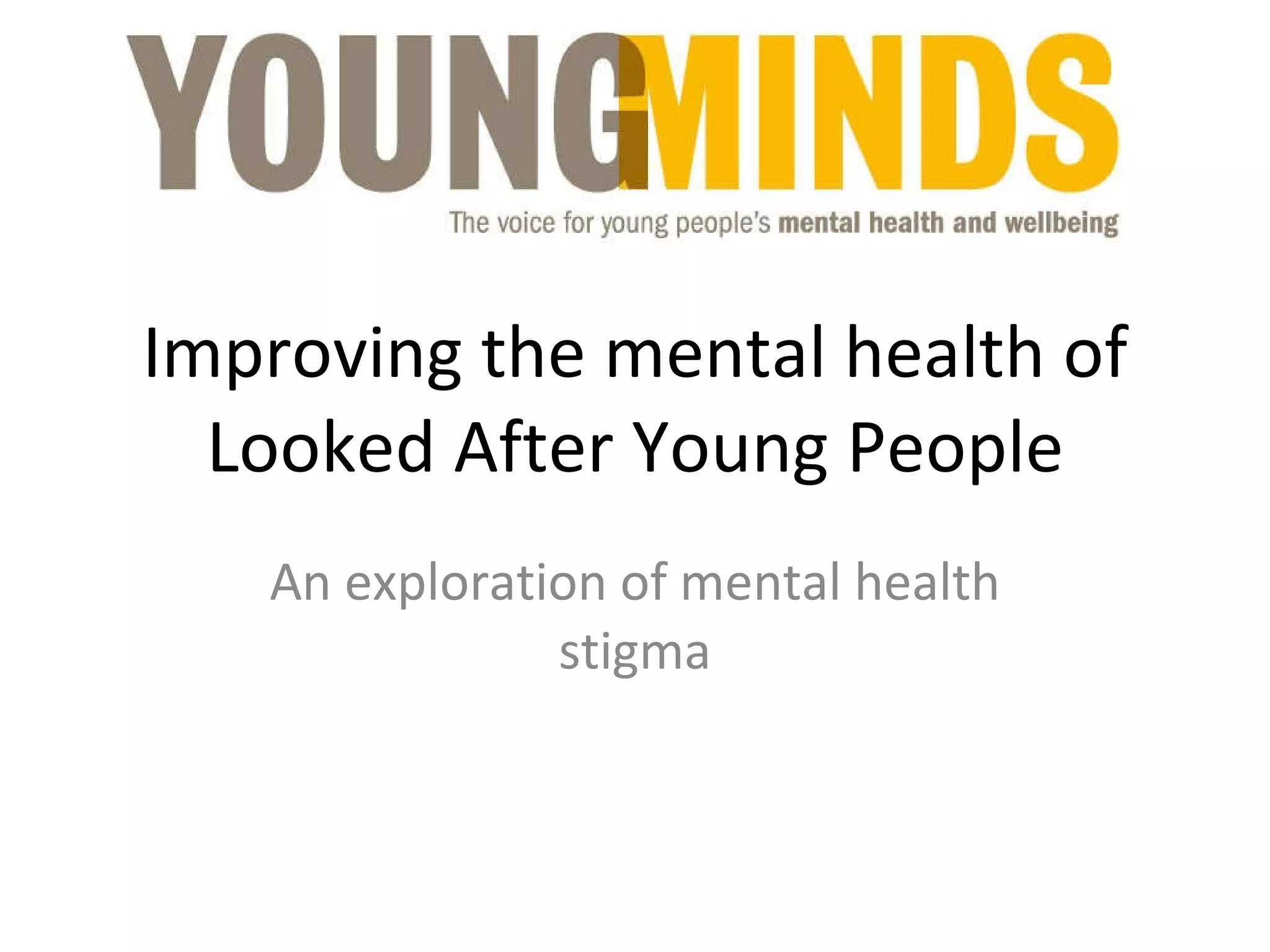 Improving the mental health of looked after Young People | PPT