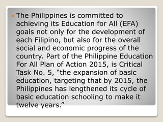 Improving the philippine education system through the kto12 | PPTX