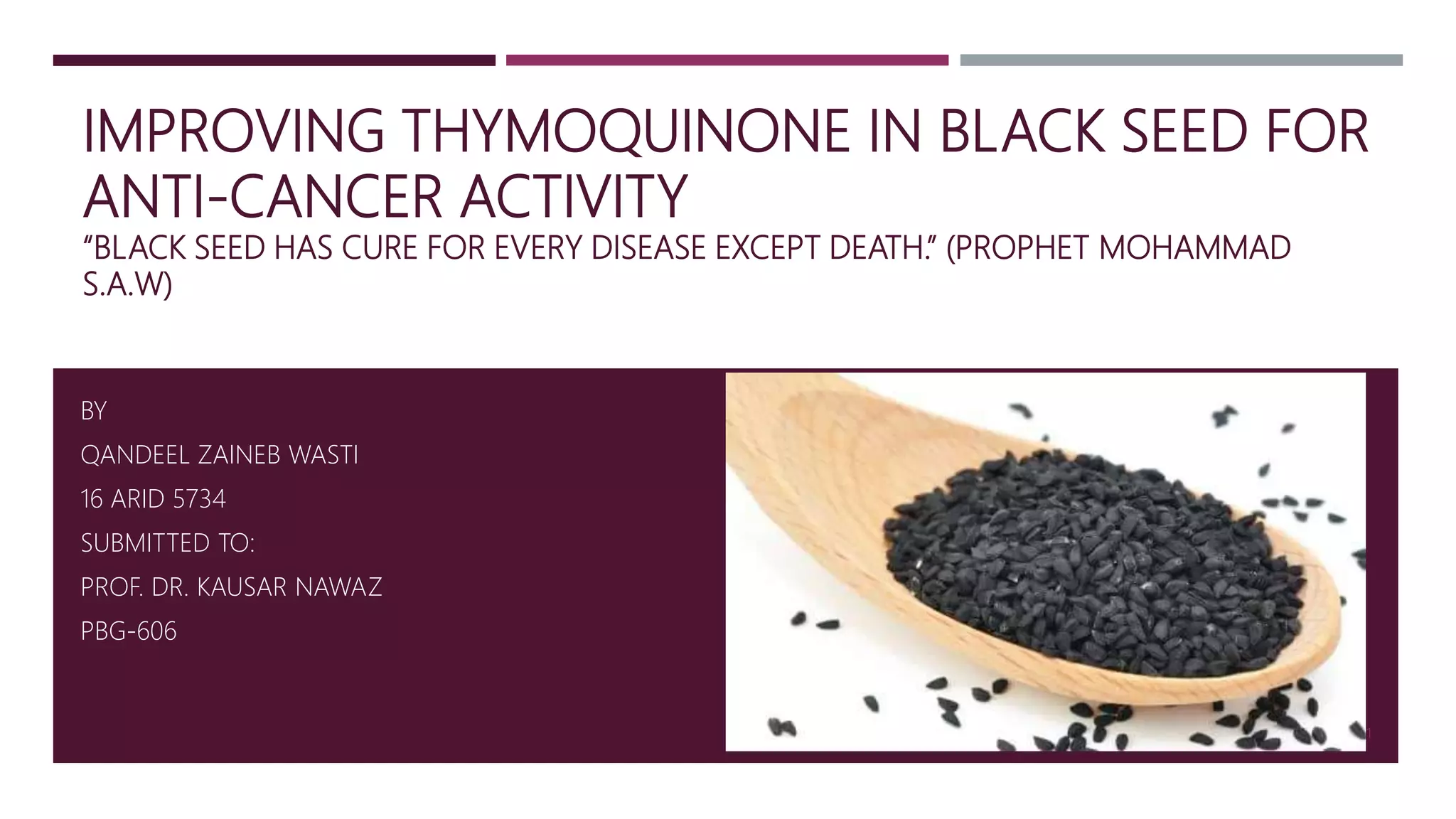 Improving thymoquinone in black seed for anti cancer activity | PPTX | Herbs and Supplements ...