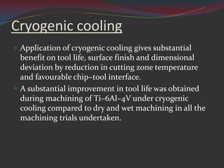 Improving tool life using cryogenic cooling | PPTX
