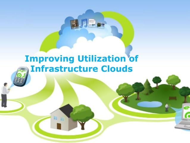 Improving Utilization Of Infrastructure Clouds Ppt
