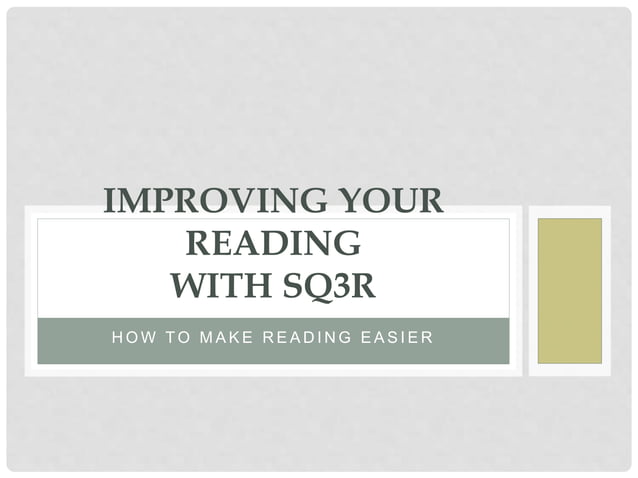 Improving your reading with sq3r | PPT