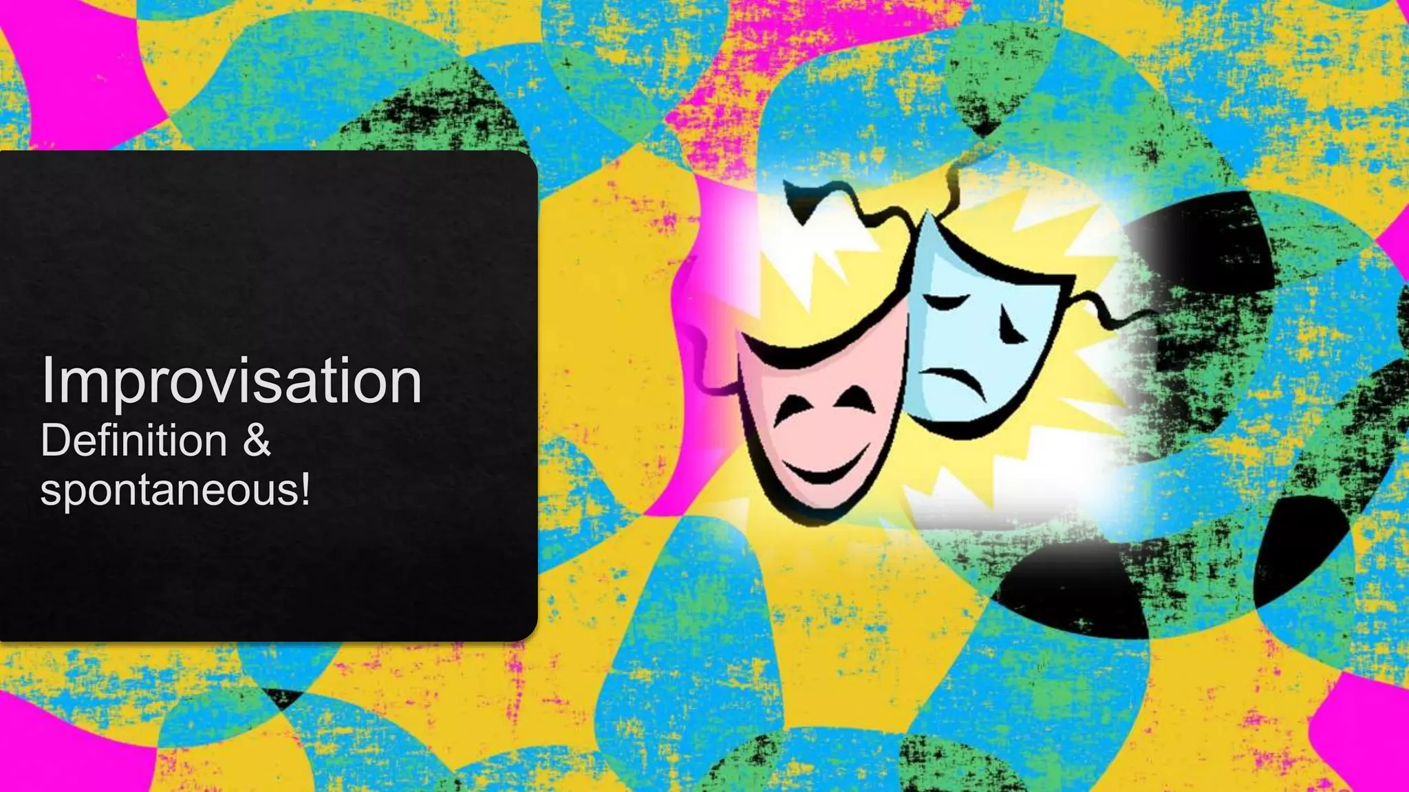 Improvisation definition and spontaneous | PPTX