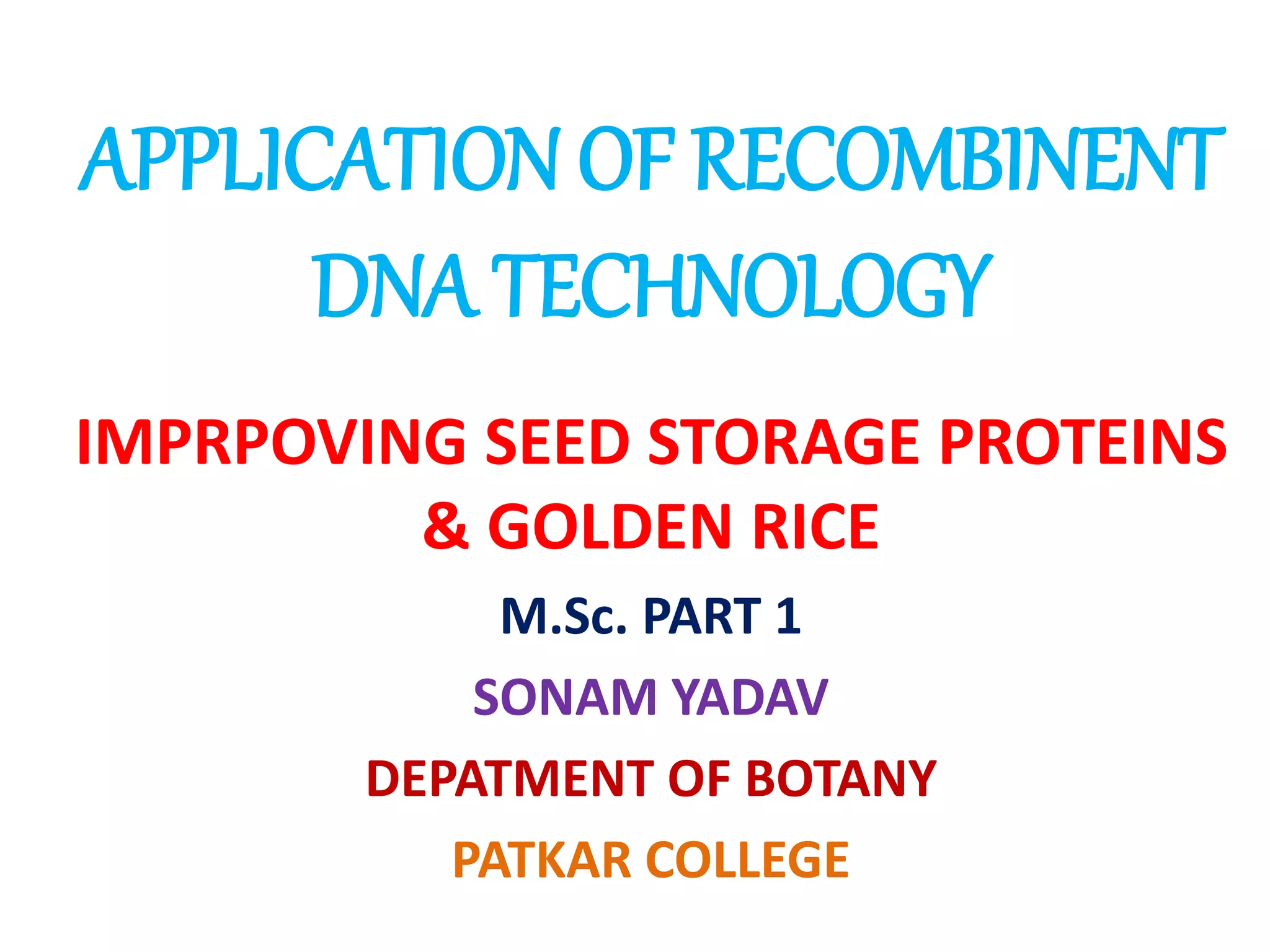 Imprpoving seed storage proteins & golden rice | PPTX