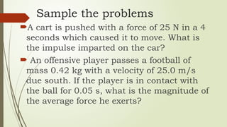 IMPULSE definition and formulas that will use in each problems | PPTX
